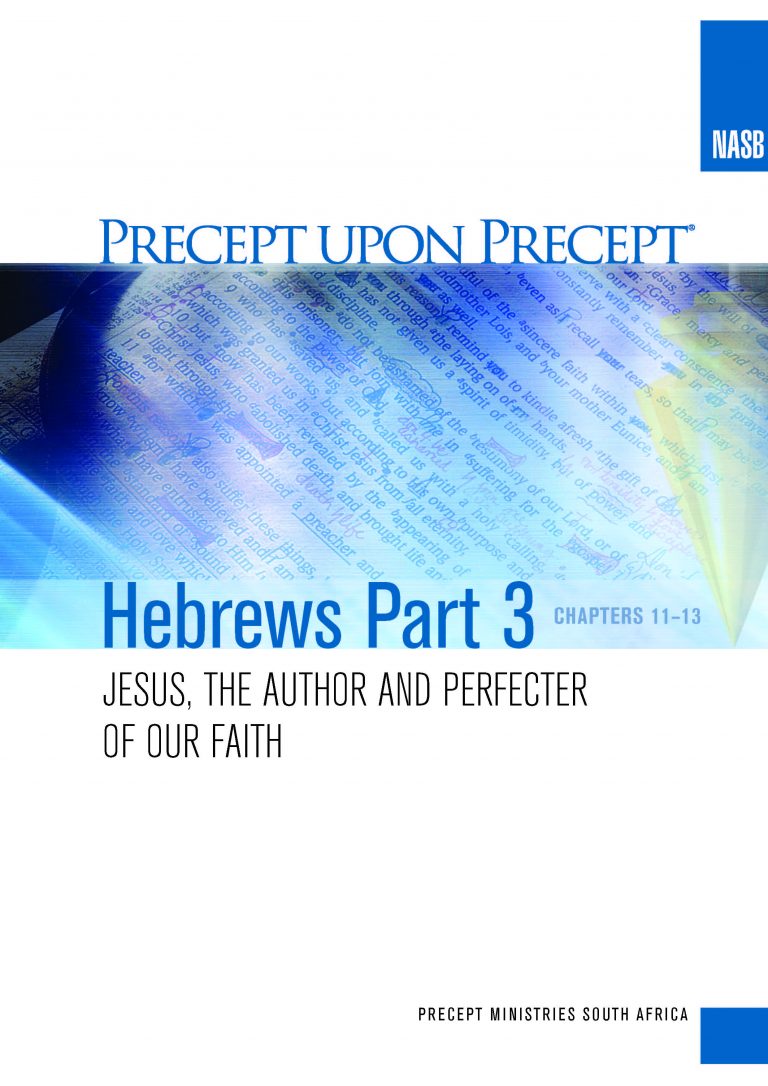 Hebrews Part 3 – Jesus, the Author and Perfecter of Our Faith (Chapters ...