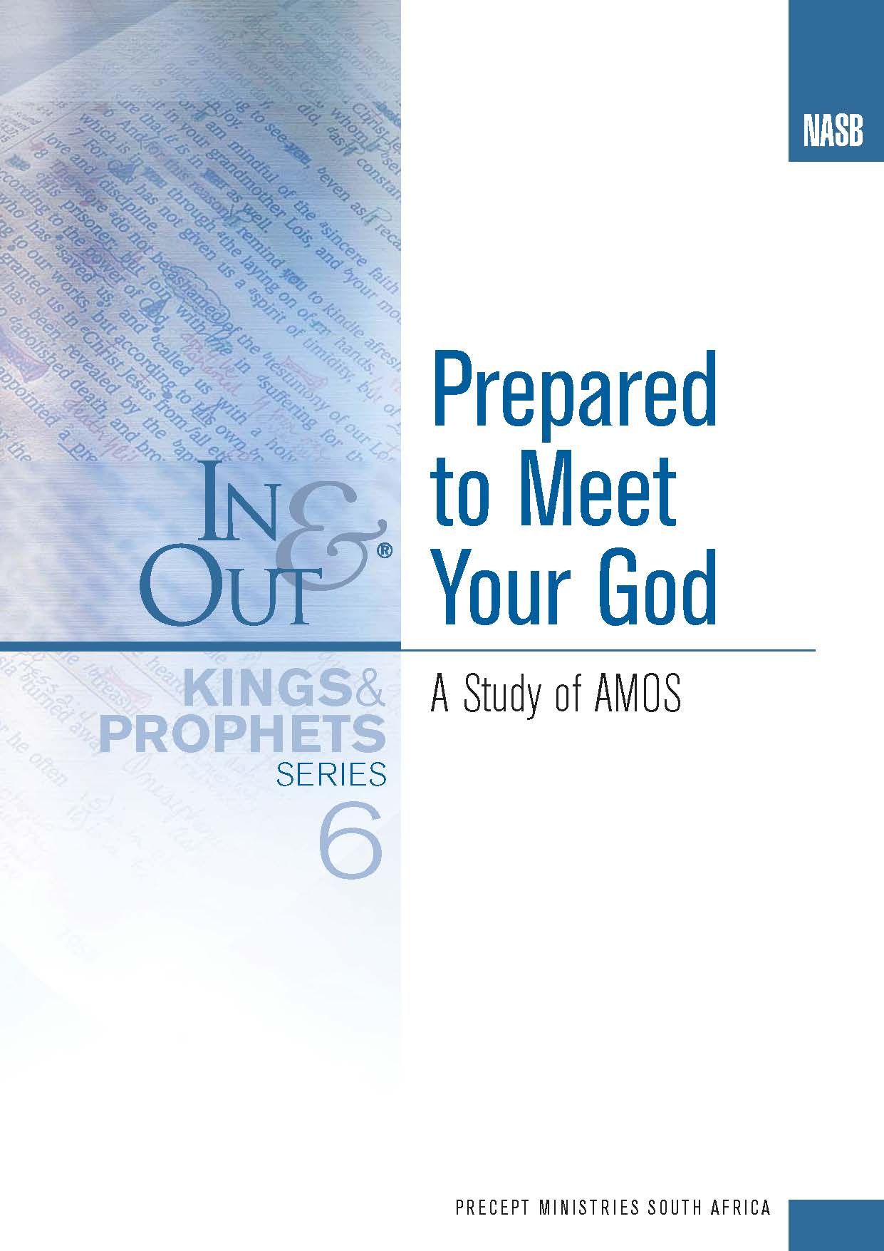 Kings and Prophets 6 In & Out – Prepared to Meet Your God (Amos) - Precept South Africa