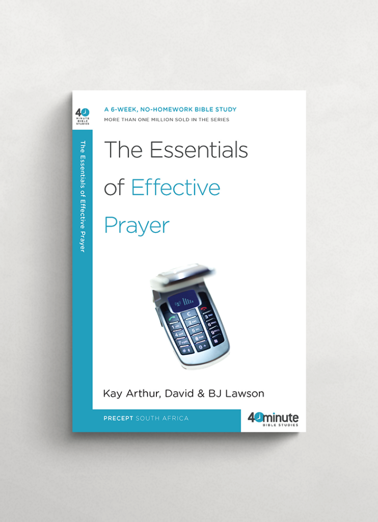 The Essentials of Effective Prayer - Precept South Africa