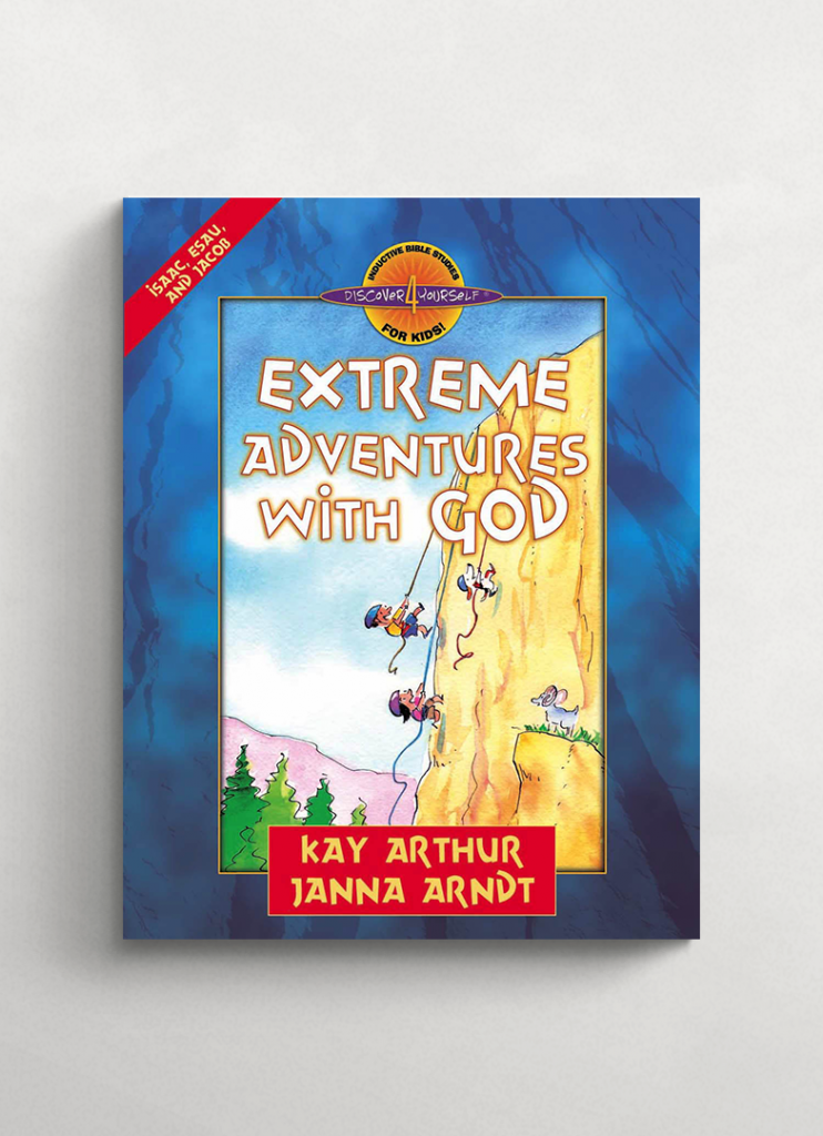 Extreme Adventures with God (Genesis 24-36) – Student Workbook ...