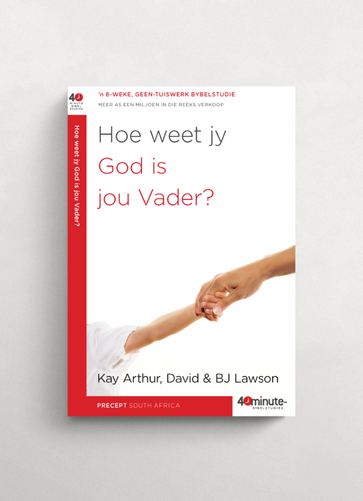 Hoe Weet Jy God is Jou Vader? - Precept South Africa
